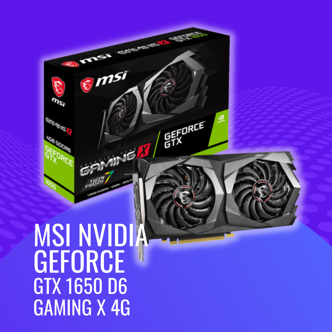 MSI NVIDIA Geforce GTX 1650 D6 GAMING X 4G | Quadra Computer