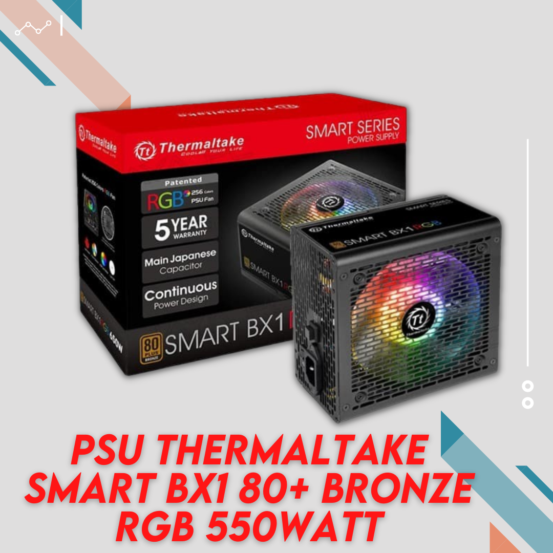 PSU Thermaltake Smart BX1 80+ Bronze RGB 550Watt | Quadra Computer